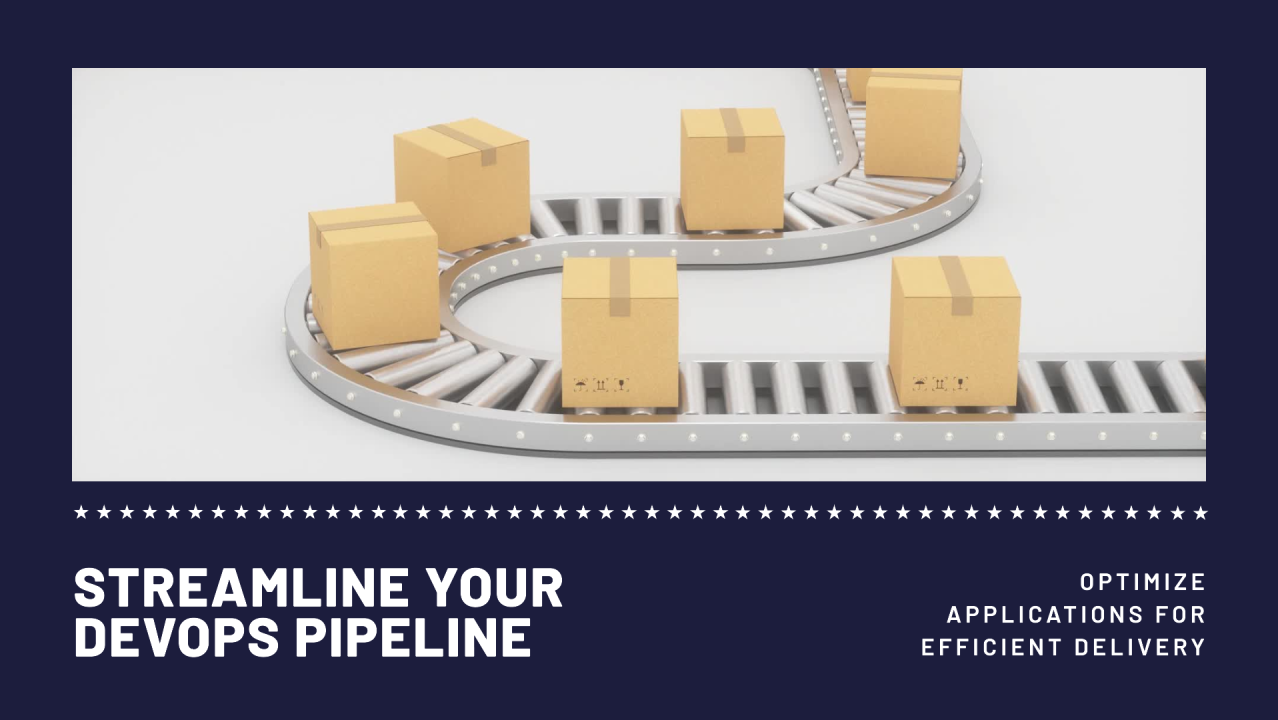 Fine-Tuning Your DevOps Pipeline: Optimizing Applications for ... Fine-Tuning Your DevOps Pipeline: Optimizing Applications for ...