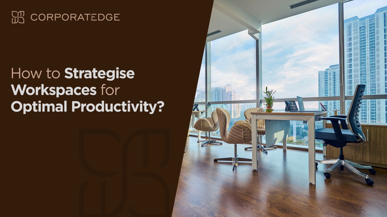 How to Strategise Workspaces for Optimal Productivity? How to Strategise Workspaces for Optimal Productivity?