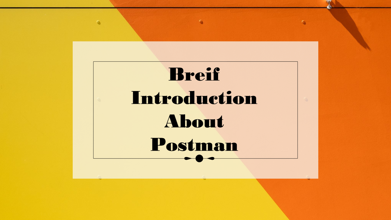 The Comprehensive Guide to Postman The Comprehensive Guide to Postman