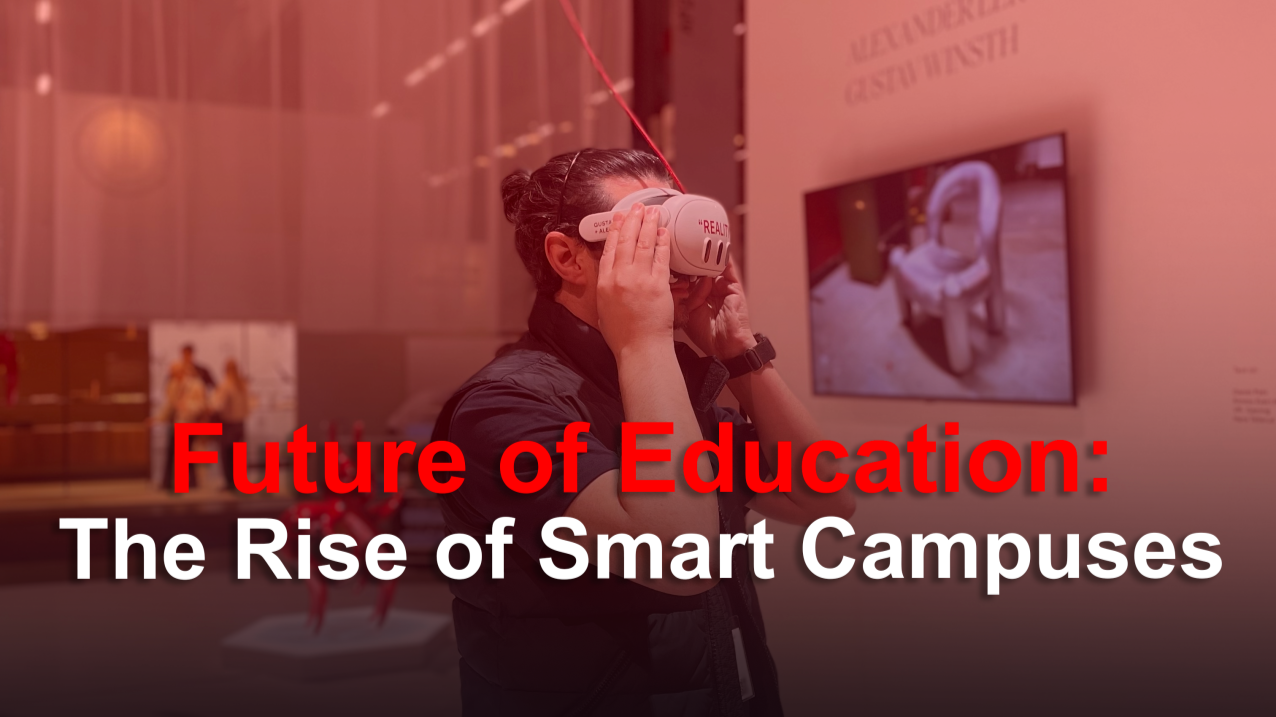 How Smart Campuses Are Redefining the Future of Education How Smart Campuses Are Redefining the Future of Education