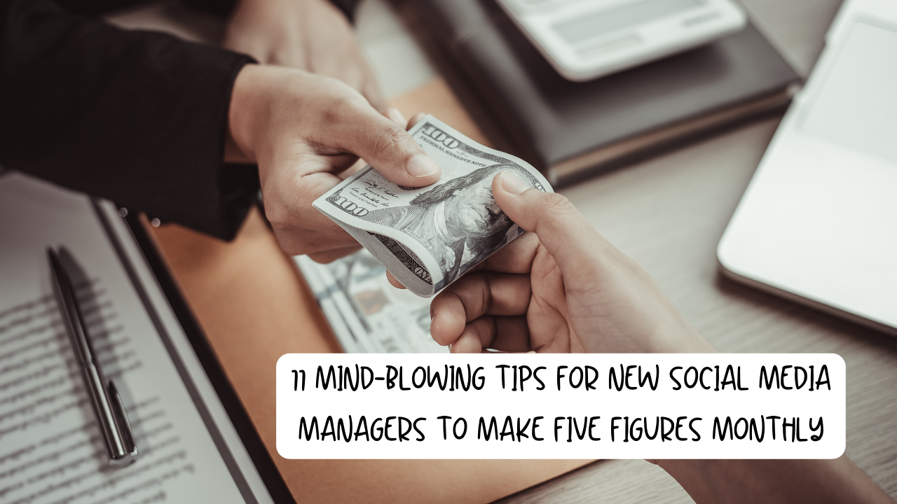 11 Mind-Blowing tips for new social media managers to make five figures ... 11 Mind-Blowing tips for new social media managers to make five figures ...