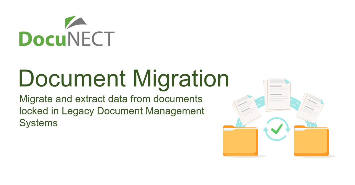 Unlock Business Information by Migrating Legacy Documents and Data Unlock Business Information by Migrating Legacy Documents and Data