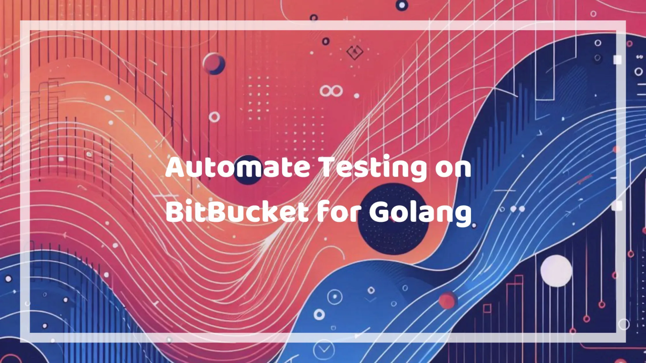 Automate Testing on BitBucket for Golang CRUD App with Docker Automate Testing on BitBucket for Golang CRUD App with Docker