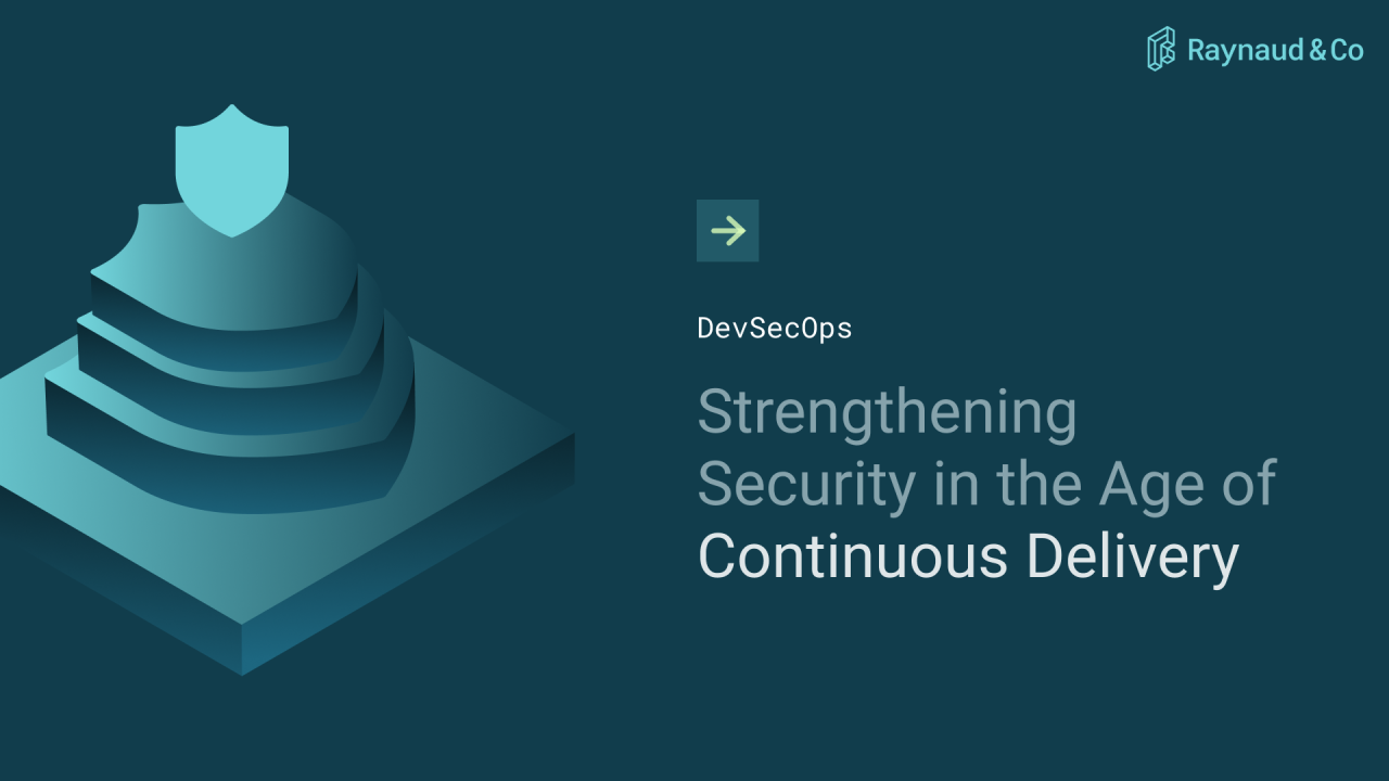 DevSecOps: Strengthening Security in the Age of Continuous Delivery DevSecOps: Strengthening Security in the Age of Continuous Delivery
