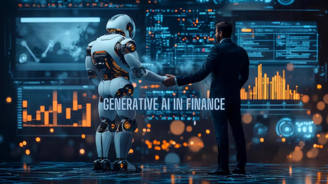 Generative AI in Finance: How Is Revolutionizing the Future Today! Generative AI in Finance: How Is Revolutionizing the Future Today!