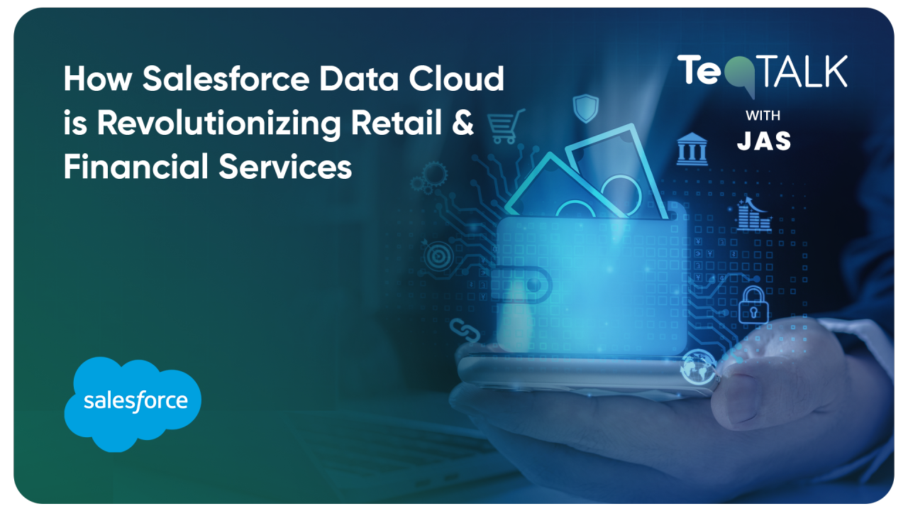 How Salesforce Data Cloud is Transforming Retail & Finserv How Salesforce Data Cloud is Transforming Retail & Finserv
