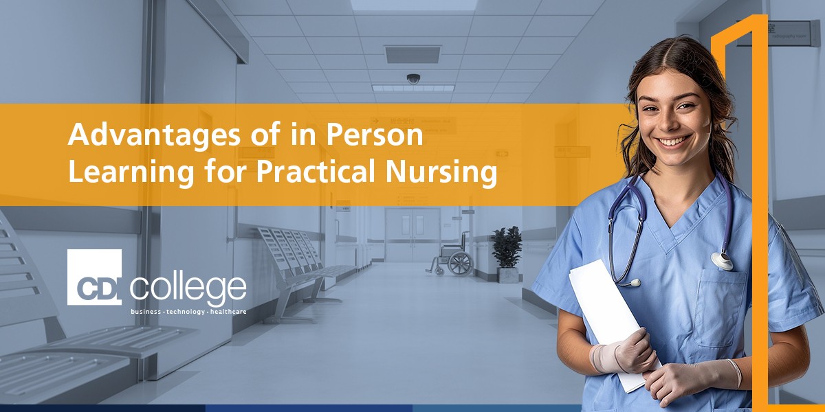 Advantages of in Person Learning for Practical Nursing Advantages of in Person Learning for Practical Nursing
