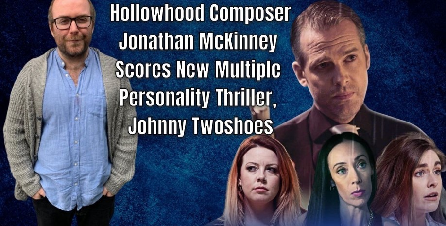 Hollowhood Composer Jonathan McKinney Scores New Multiple Personality ... Hollowhood Composer Jonathan McKinney Scores New Multiple Personality ...