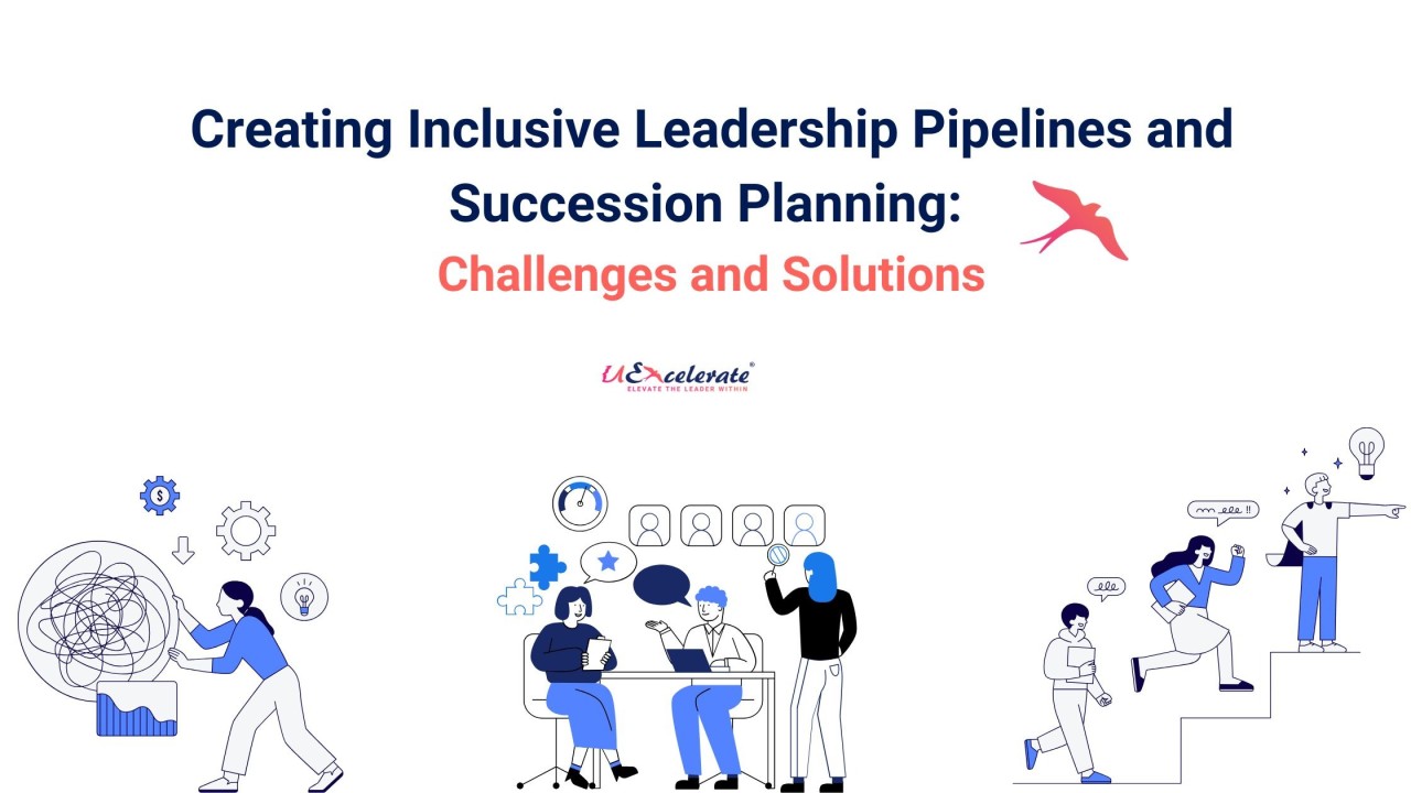 Creating Inclusive Leadership Pipelines and Succession Planning ... Creating Inclusive Leadership Pipelines and Succession Planning ...
