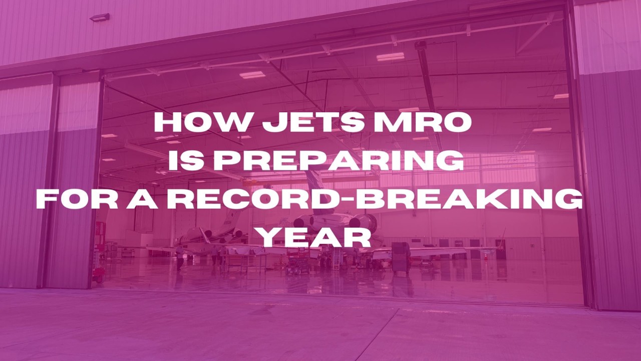 Jets MRO is Preparing for a Record-Breaking Year Jets MRO is Preparing for a Record-Breaking Year
