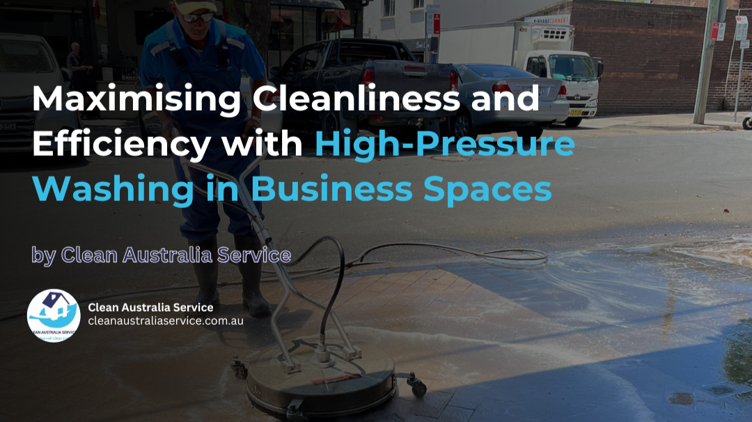 Maximising Cleanliness with High-Pressure Washing Maximising Cleanliness with High-Pressure Washing