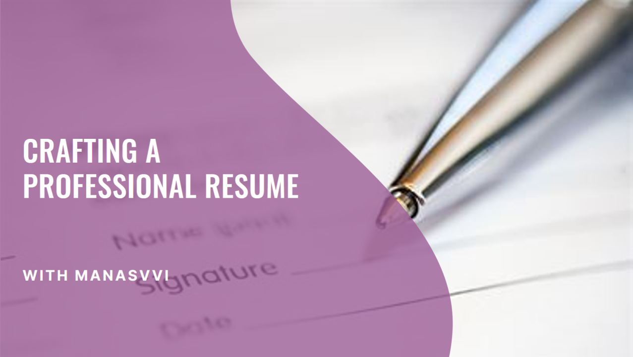 Crafting a Professional Resume Crafting a Professional Resume
