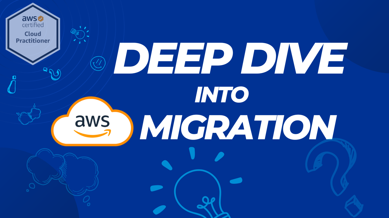 💡Deep Dive into AWS Migration 💡Deep Dive into AWS Migration