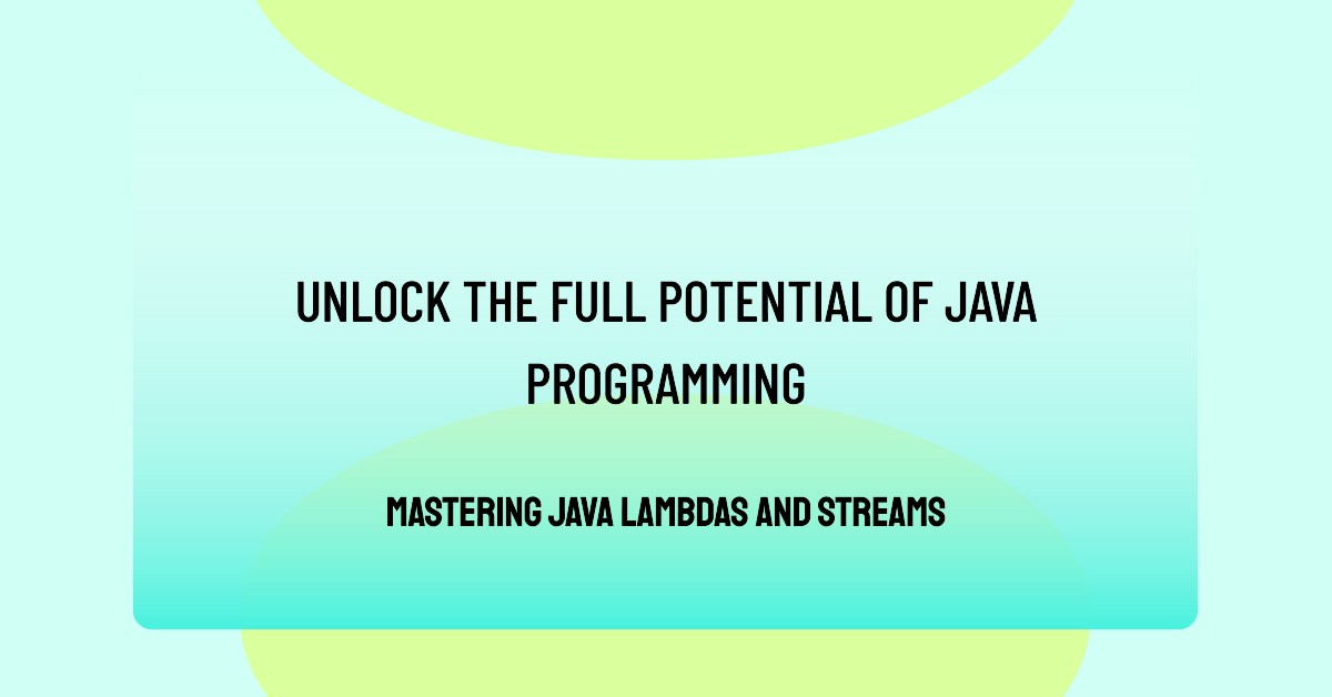 Java Lambdas and Streams Java Lambdas and Streams