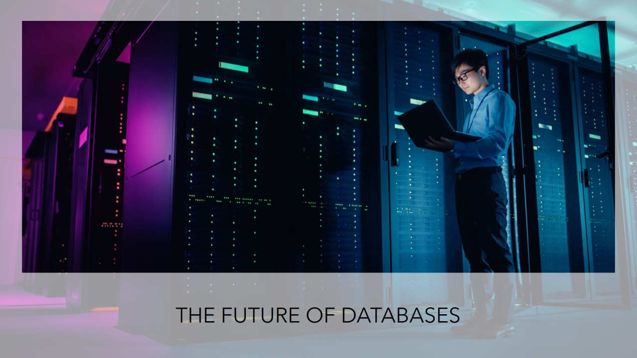 Future of Databases Future of Databases