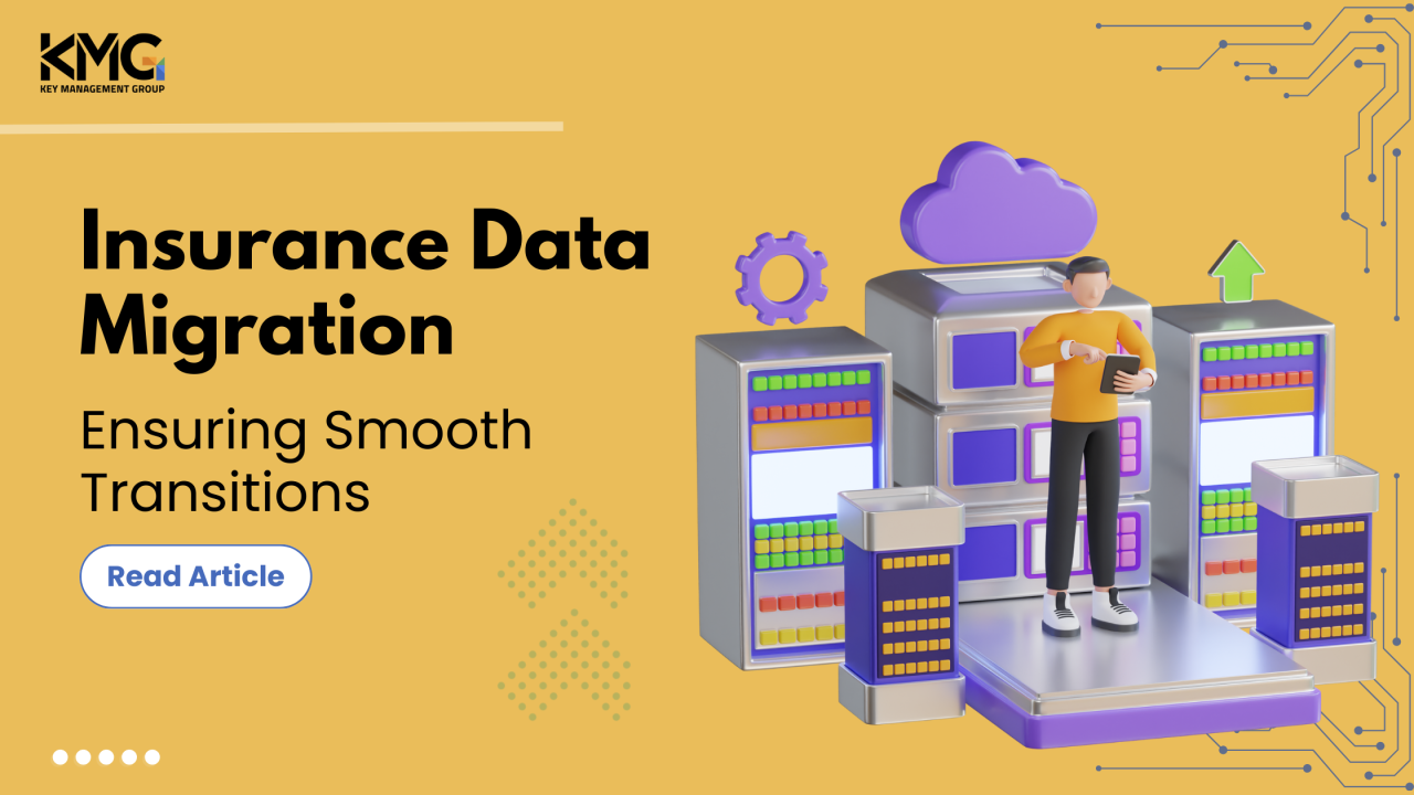 Insurance Data Migration - Ensuring Smooth Transitions Insurance Data Migration - Ensuring Smooth Transitions
