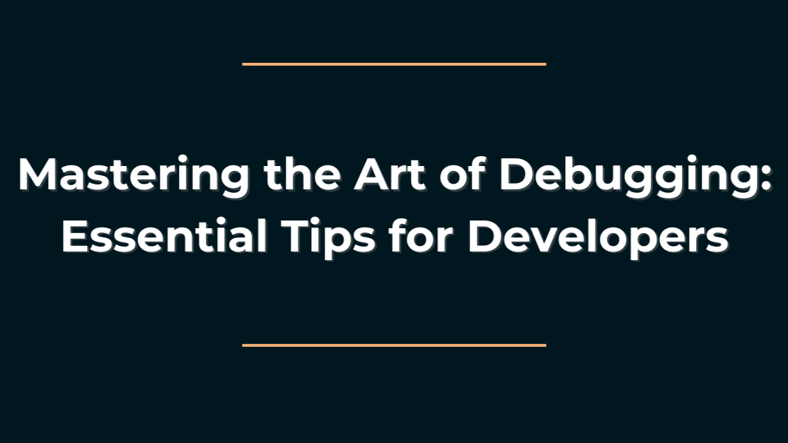 Mastering the Art of Debugging: Essential Tips for Developers | Aardo ... Mastering the Art of Debugging: Essential Tips for Developers | Aardo ...