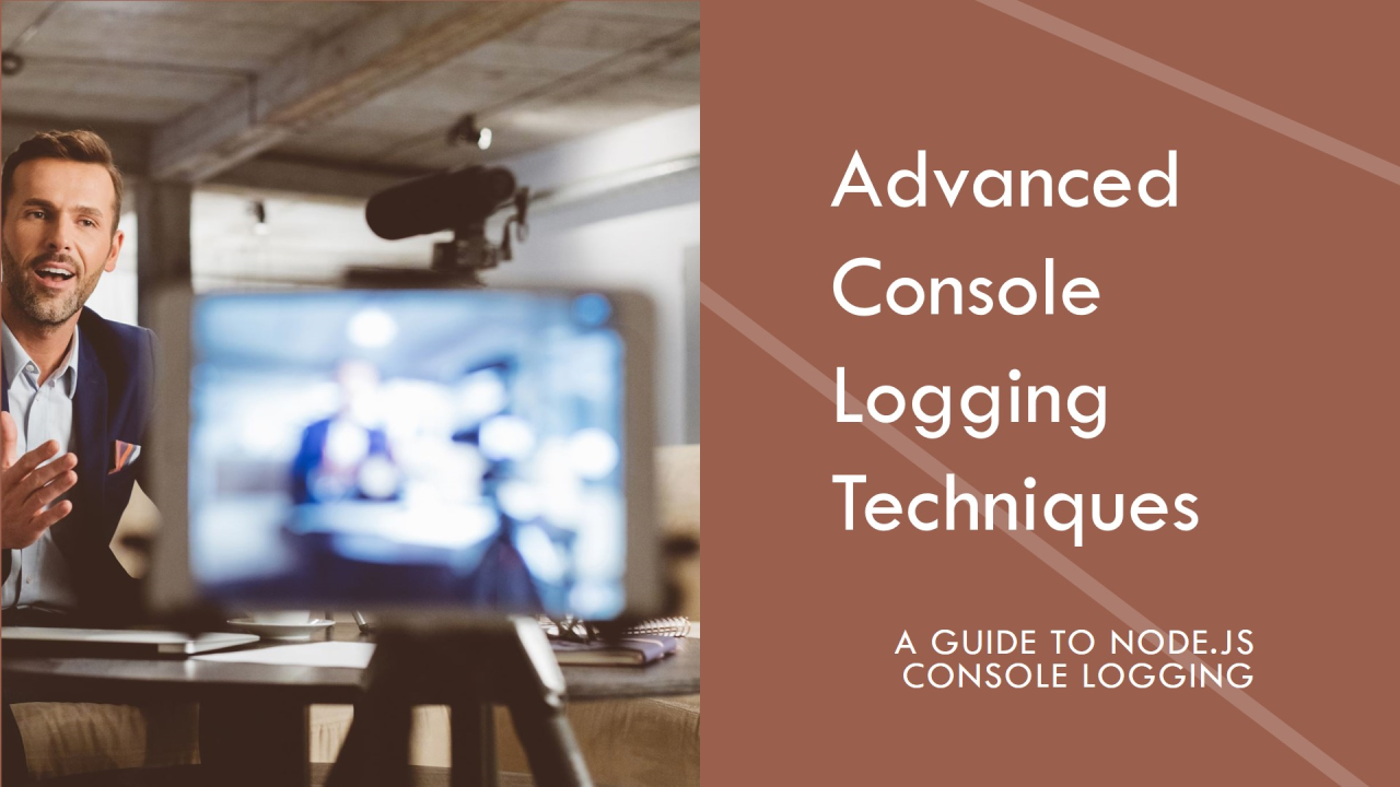 Node.js Guide 11: Advanced Console Logging Techniques in Node.js Node.js Guide 11: Advanced Console Logging Techniques in Node.js
