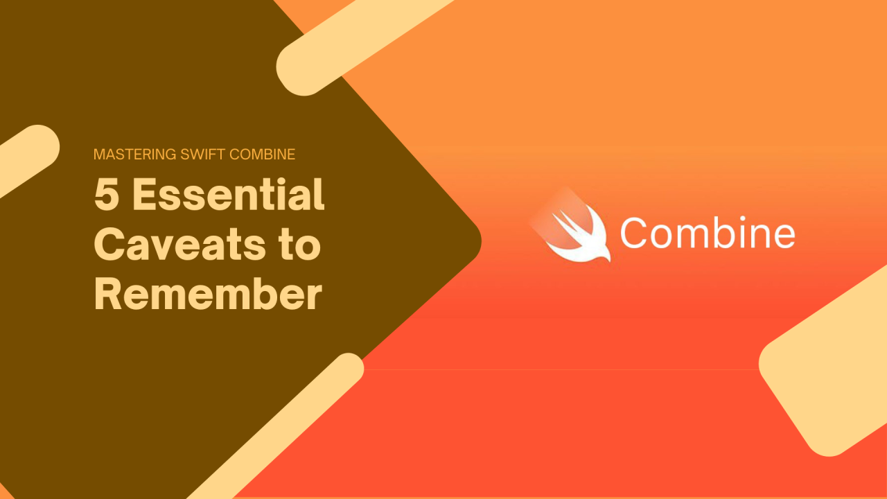 Mastering Swift Combine: 5 Essential Caveats to Remember 📝 Mastering Swift Combine: 5 Essential Caveats to Remember 📝