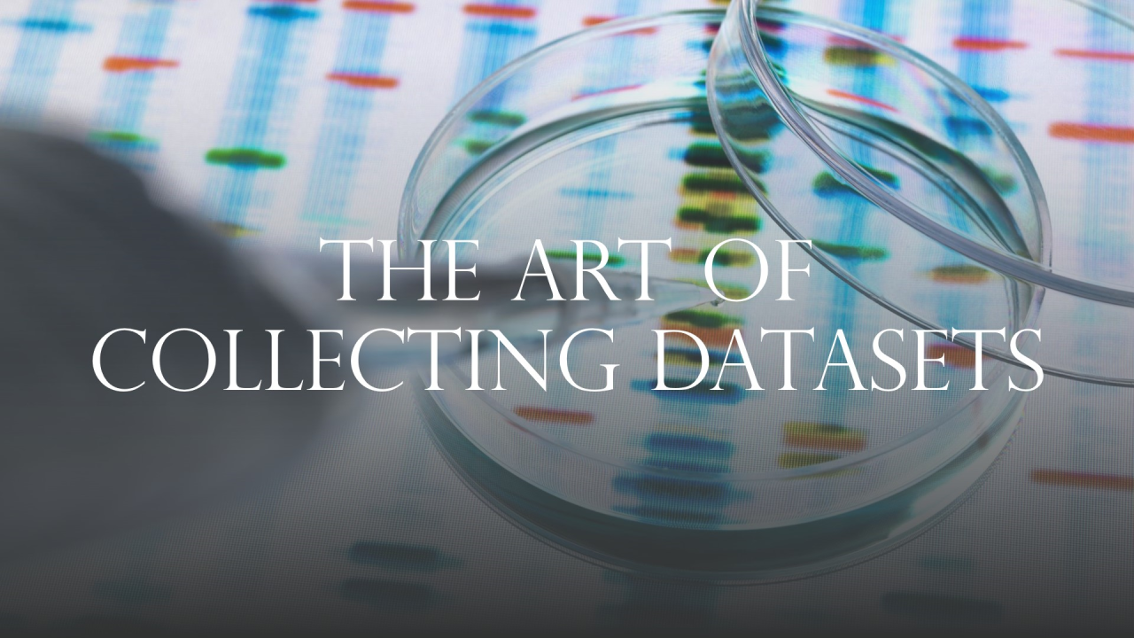 The Ultimate Guide to Collecting Datasets for Machine Learning Projects The Ultimate Guide to Collecting Datasets for Machine Learning Projects