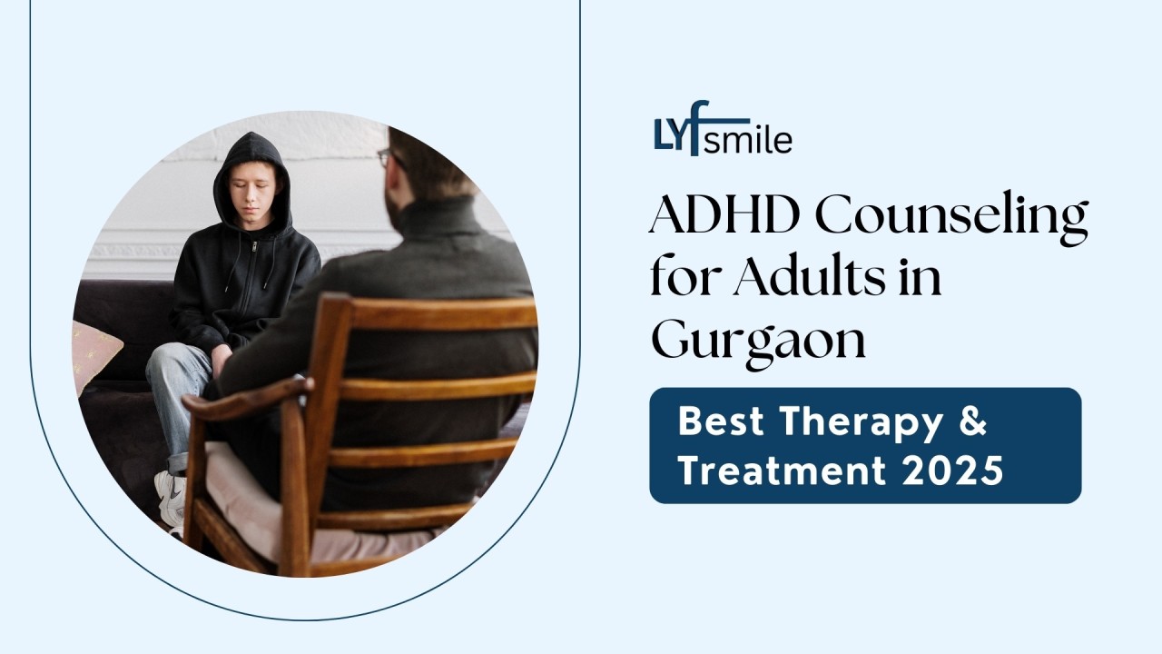 ADHD Counseling for Adults in Gurgaon | Best Therapy & Treatment 2025 ADHD Counseling for Adults in Gurgaon | Best Therapy & Treatment 2025
