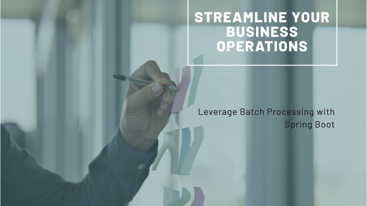 Leveraging Batch Processing with Spring Boot: Streamlining Business ... Leveraging Batch Processing with Spring Boot: Streamlining Business ...