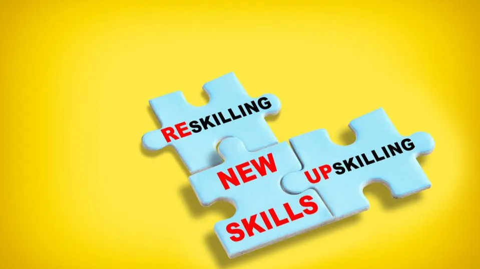 Upskilling & Reskilling: The Key to Unlocking Future Opportunities Upskilling & Reskilling: The Key to Unlocking Future Opportunities