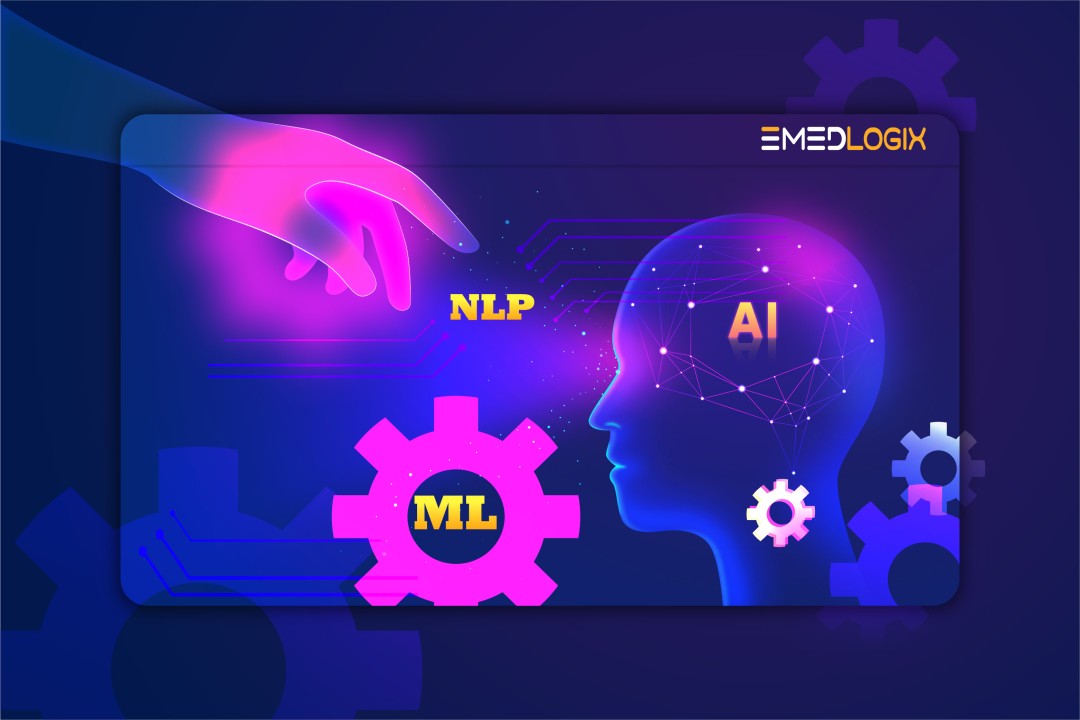 AI, ML, NLP: The Technologies Powering EmedLogix NLP Tool AI, ML, NLP: The Technologies Powering EmedLogix NLP Tool