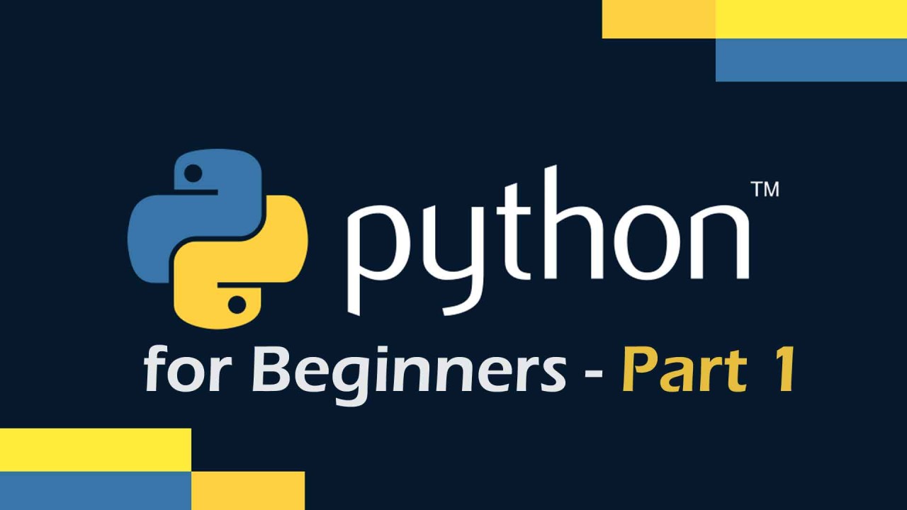 Python for Beginners - Part 1 Python for Beginners - Part 1