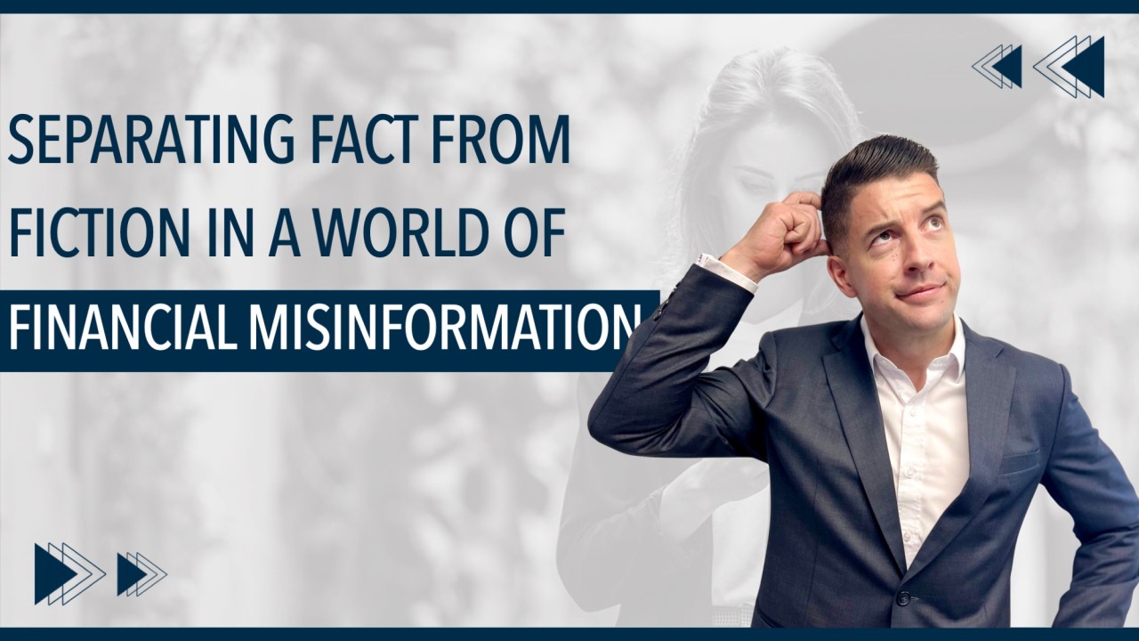 How to Separate Fact from Fiction in a World of Financial Misinformation How to Separate Fact from Fiction in a World of Financial Misinformation