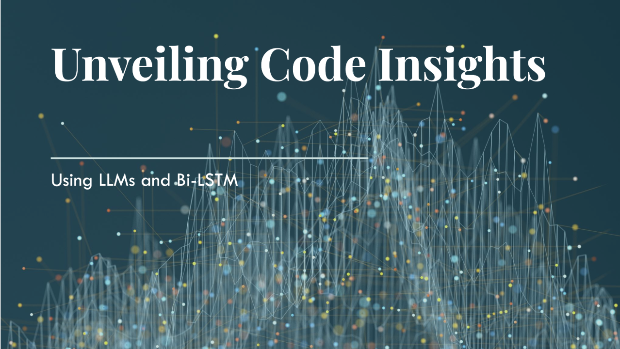 Integrating LLM and Bi-LSTM Approaches for Code Analysis Across ... Integrating LLM and Bi-LSTM Approaches for Code Analysis Across ...