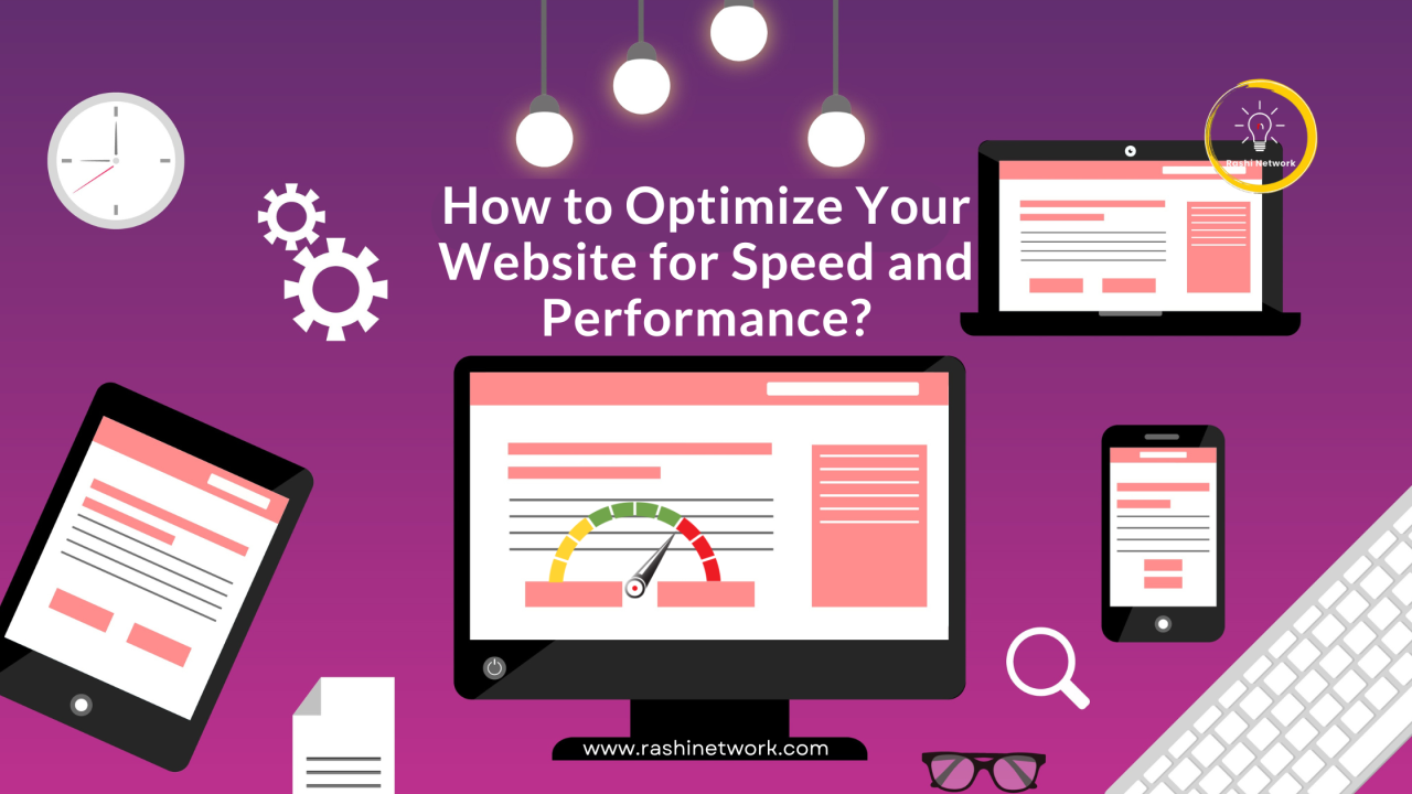 Optimize Your Website for Speed & Performance | Rashi Networ Optimize Your Website for Speed & Performance | Rashi Networ