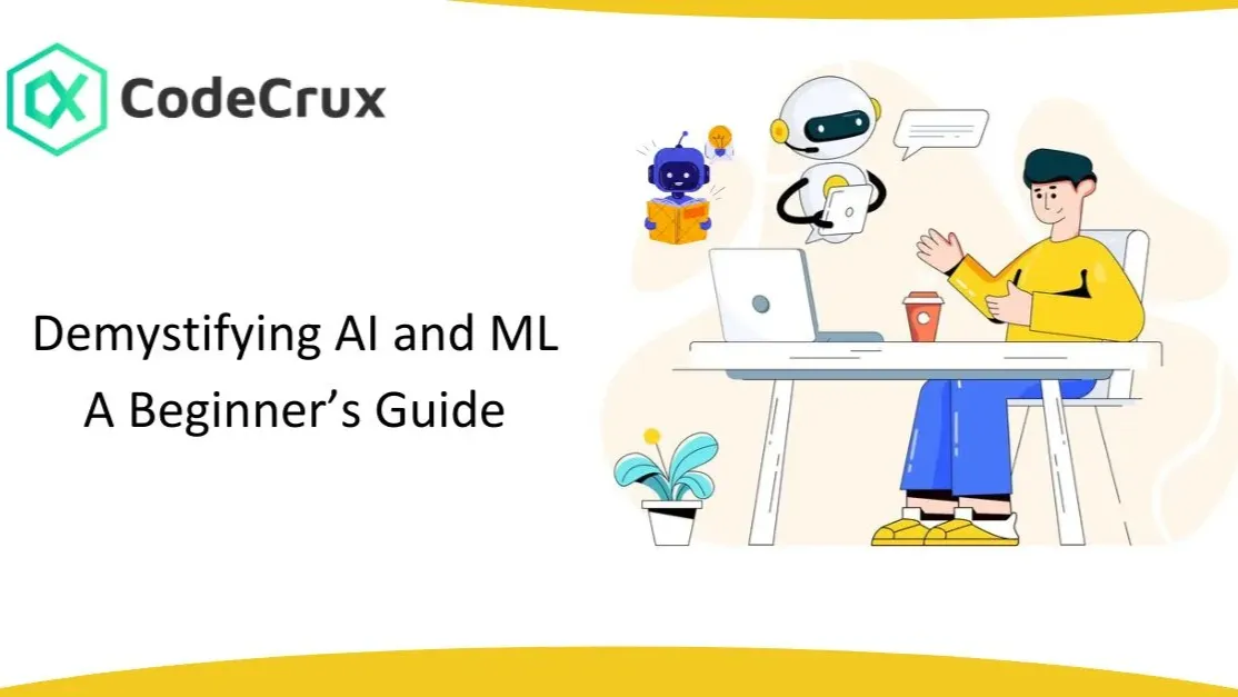 Demystifying AI and ML A Beginner’s Guide Demystifying AI and ML A Beginner’s Guide