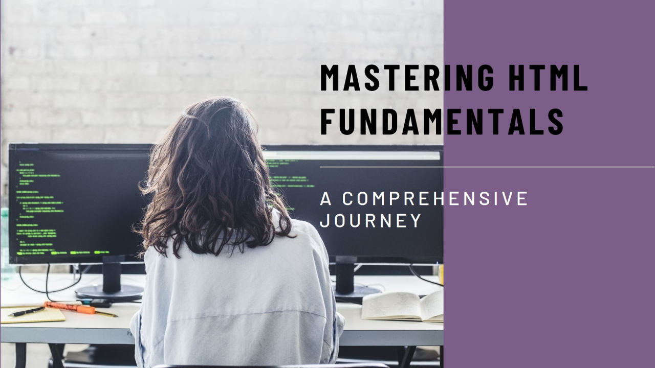 Mastering HTML Fundamentals: A Comprehensive Journey 🌐 Mastering HTML Fundamentals: A Comprehensive Journey 🌐