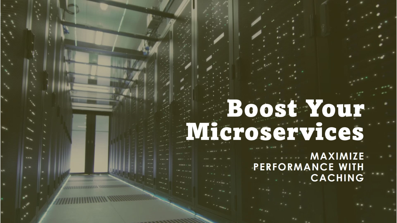 Enhancing Microservices Performance with Effective Caching Strategies Enhancing Microservices Performance with Effective Caching Strategies