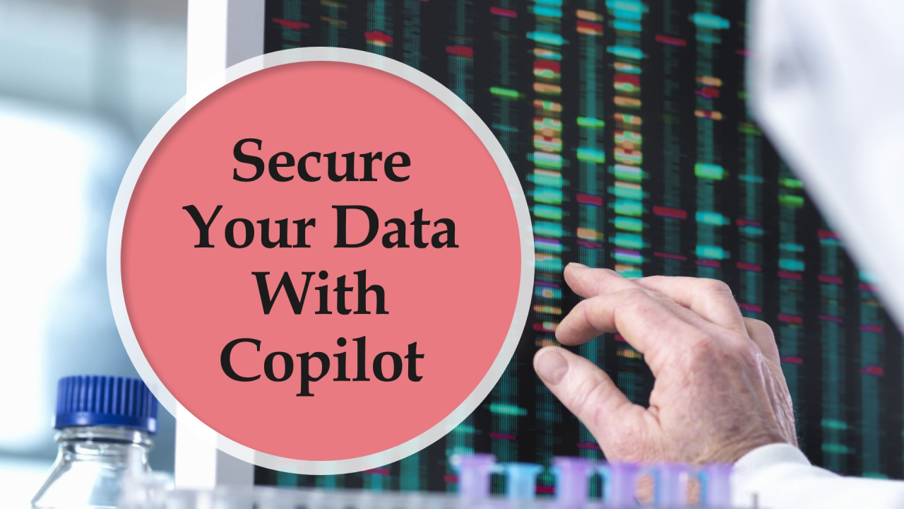Enhancing Data Security with Copilot + Microsoft Purview Enhancing Data Security with Copilot + Microsoft Purview