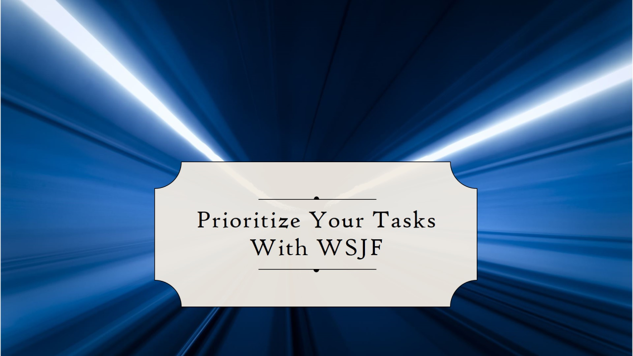 Weighted Shortest Job First (WSJF) prioritization technique Weighted Shortest Job First (WSJF) prioritization technique