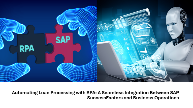Automating Loan Processing with RPA: A Seamless Integration Between SAP ... Automating Loan Processing with RPA: A Seamless Integration Between SAP ...