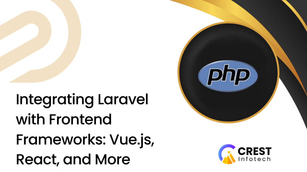 Integrating Laravel with Frontend Frameworks: Vue.js, React, and More Integrating Laravel with Frontend Frameworks: Vue.js, React, and More