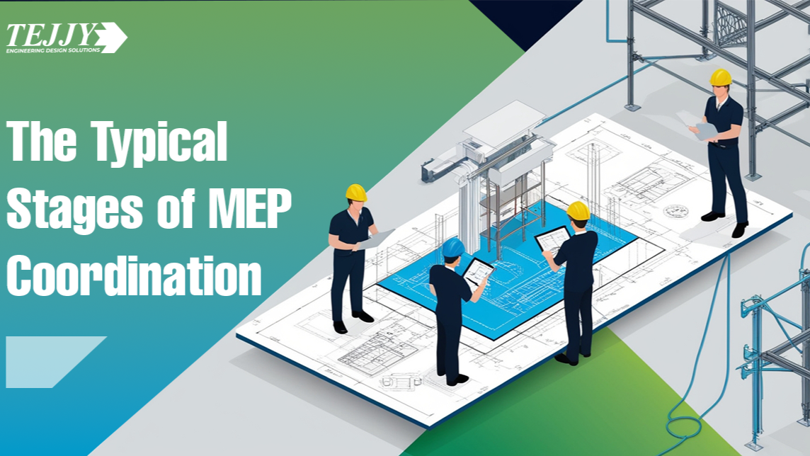 The Typical Stages of MEP Coordination The Typical Stages of MEP Coordination