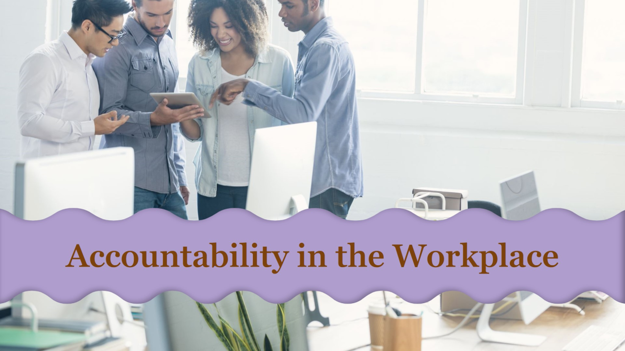 Understanding, Identifying and Addressing Accountability Understanding, Identifying and Addressing Accountability