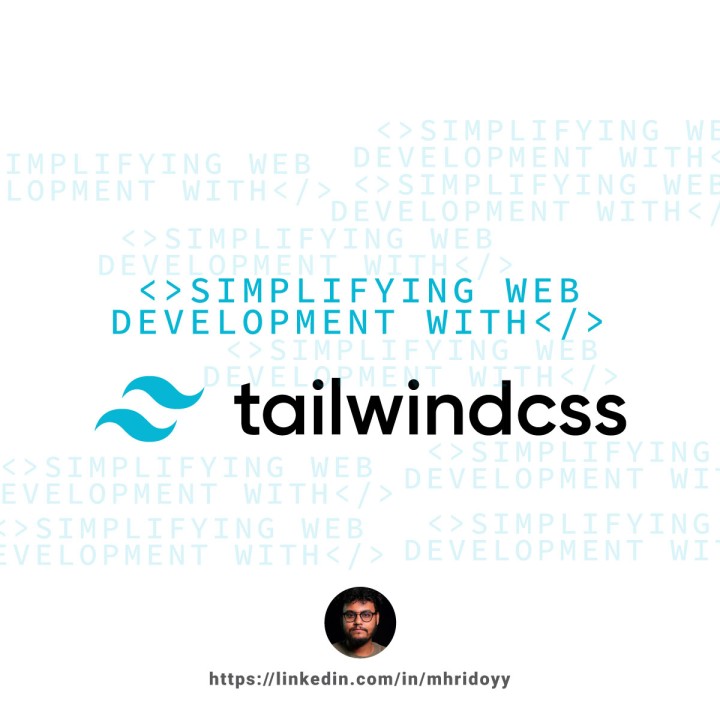 Simplifying Web Development with Tailwind CSS: A Deep Dive Simplifying Web Development with Tailwind CSS: A Deep Dive