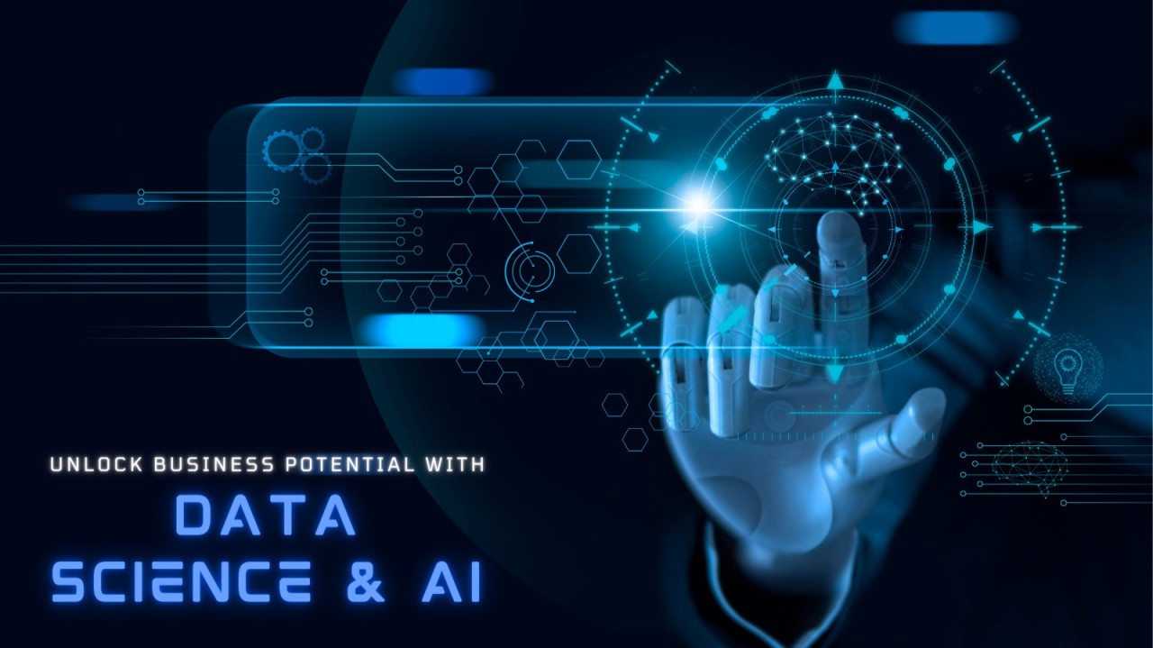 Unlocking Business Potential: Leveraging Data Science & AI Unlocking Business Potential: Leveraging Data Science & AI