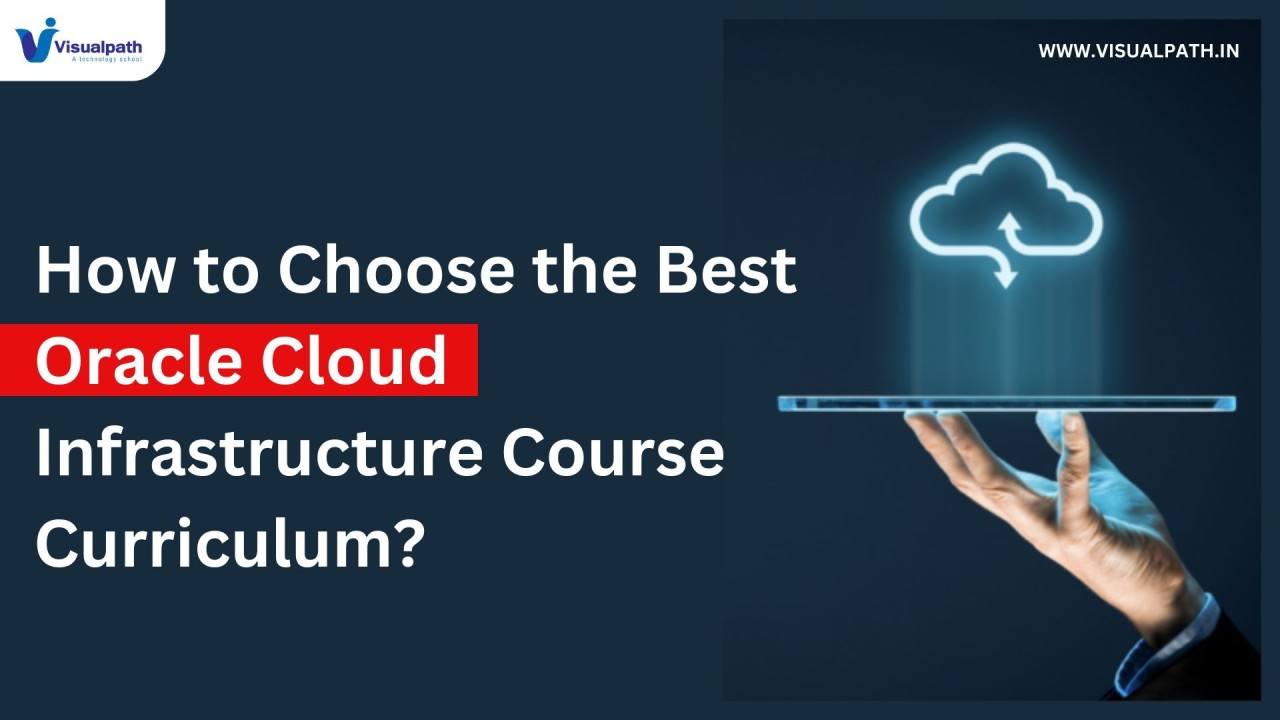 The Best Oracle Cloud Infrastructure Training in Hyderabad The Best Oracle Cloud Infrastructure Training in Hyderabad