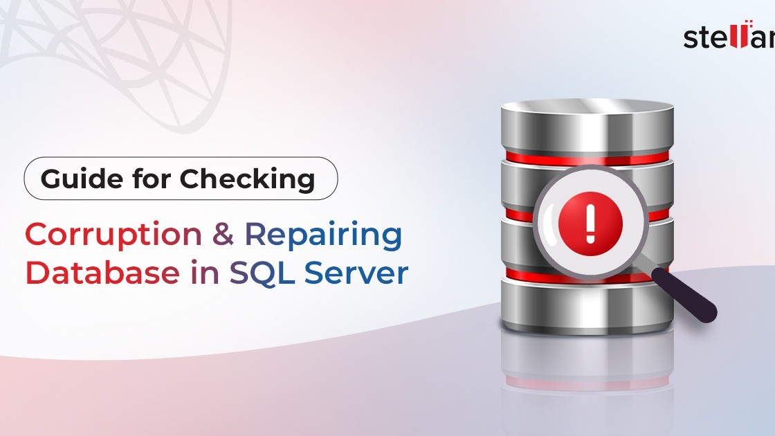 Guide for Checking Corruption and Repairing Database in SQL Server Guide for Checking Corruption and Repairing Database in SQL Server
