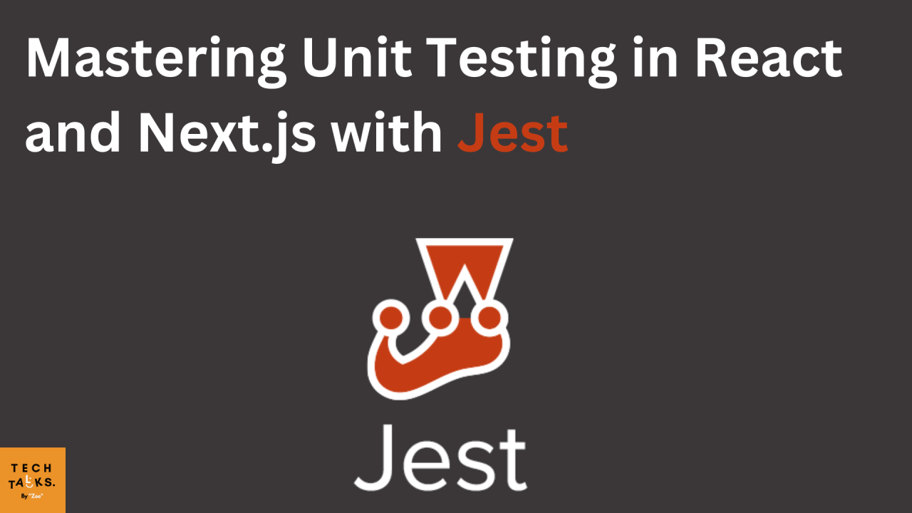 Mastering Unit Testing in React and Next.js with Jest Mastering Unit Testing in React and Next.js with Jest