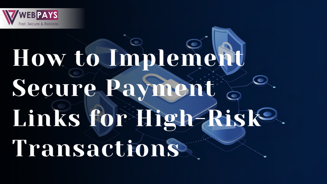 How to Implement Secure Payment Links for High-Risk Transact How to Implement Secure Payment Links for High-Risk Transact