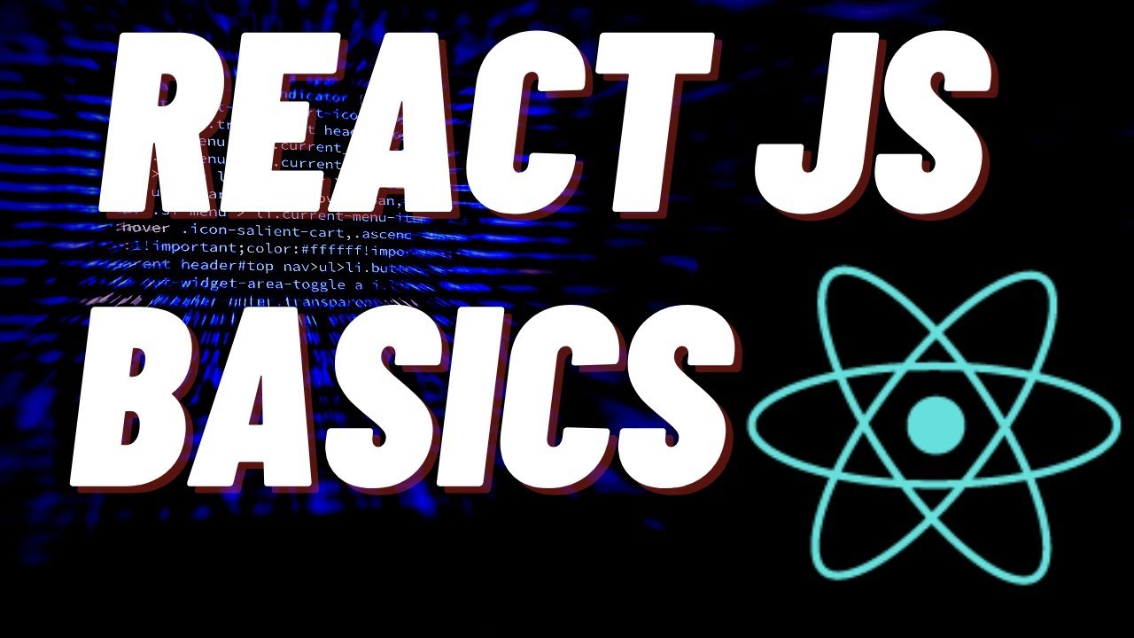 React JS Basics Tutorial React JS Basics Tutorial