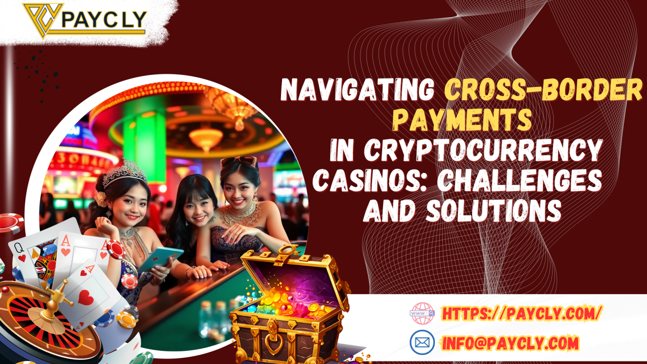 Cross-Border Payments in Crypto Casinos: Challenges Cross-Border Payments in Crypto Casinos: Challenges