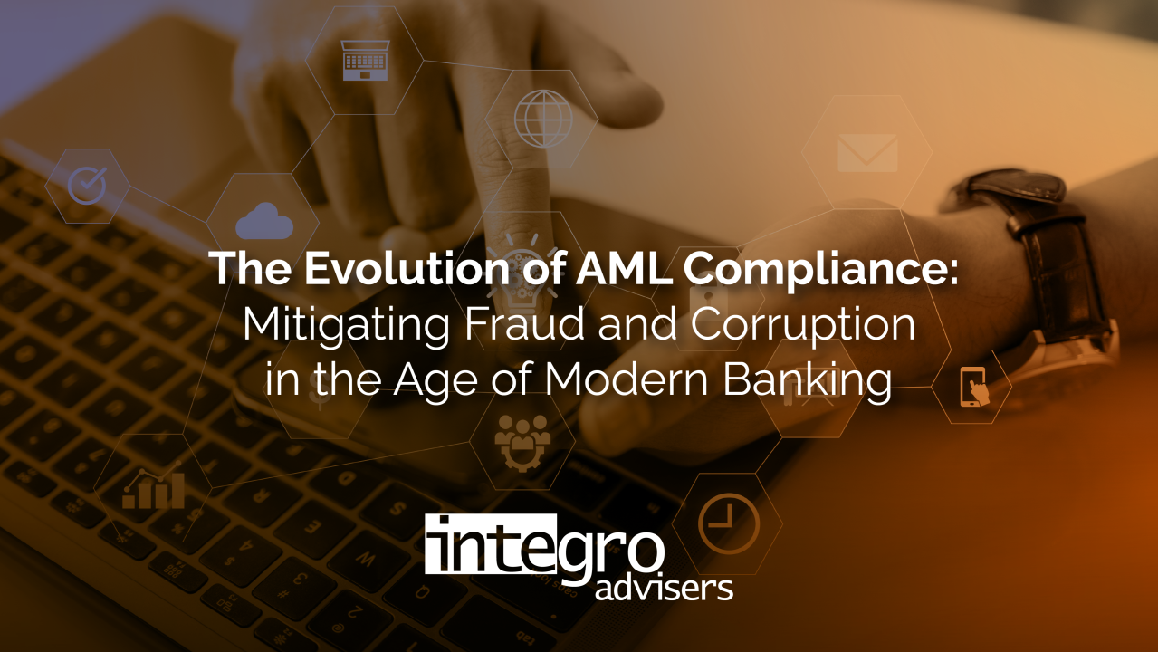 The Evolution of AML Compliance: Mitigating Fraud and Corruption in the ... The Evolution of AML Compliance: Mitigating Fraud and Corruption in the ...
